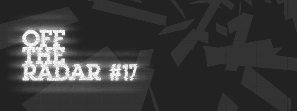 Off The Radar #17 | Goûte Mes Disques