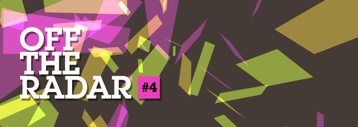 Off The Radar #4 | Goûte Mes Disques