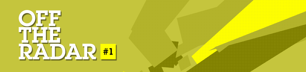 Off The Radar #1 | Goûte Mes Disques