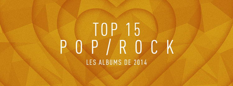 Top 15 Pop/Rock : les albums de 2014 | Goûte Mes Disques